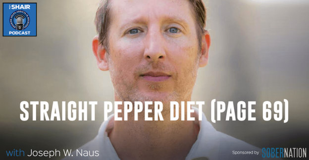 “Straight Pepper Diet” with Joseph W. Naus, when SEX and Alcohol ...